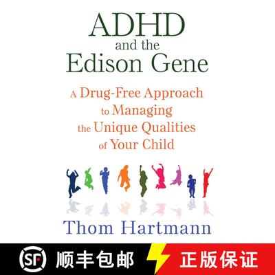 【3-4周达】ADHD and the Edison Gene: A Drug-Free Approach to Managing the Unique Qualities of Your Ch... [9781620555064]