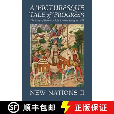 【3-4周达】A Picturesque Tale of Progress: The Story of Humankind for Readers Young and Old: New Nati... [9781597313704]