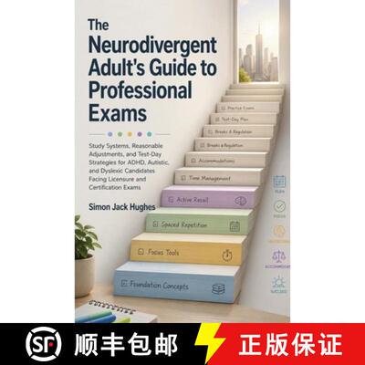 【3-4周达】The Neurodivergent Adult's Guide to Professional Exams: Study Systems, Reasonable Adjustme... [9798905993008]