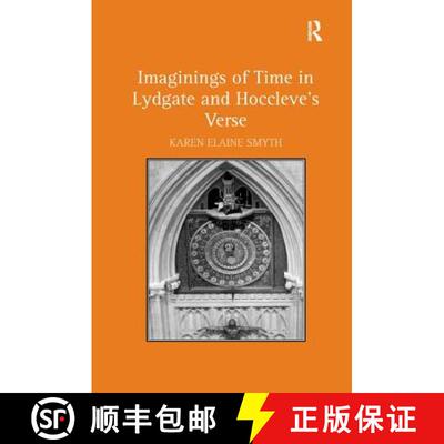 【3-4周达】Imaginings of Time in Lydgate and Hoccleve's Verse [9781409406310]
