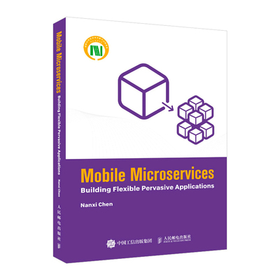 正版 Mobile Microservices: Building Flexible Pervasive Applications 9787115584021 人民邮电出版社