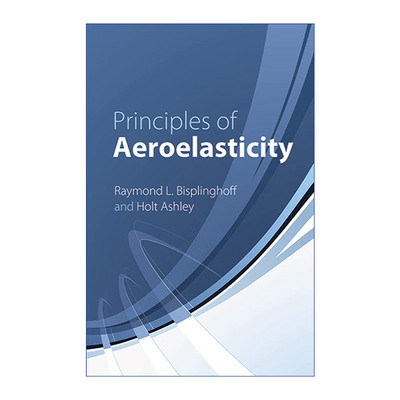 气动力弹性学原理  英文原版 Principles of Aeroelasticity 航空航天工程 Raymond L. Bisplinghoff 英文版 进口英语原版书籍