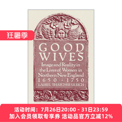 英文原版 Good Wives 贤妻 1650-1750年新英格兰北部妇女生活中的形象与现实 女性历史 Laurel Thatcher Ulrich 进口英语原版书籍