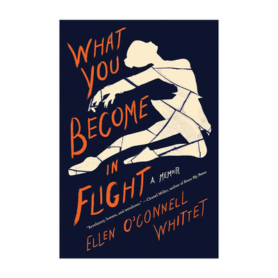 英文原版 What You Become in Flight 在飞行中你会变成什么 古典芭蕾舞蹈演员Ellen O'Connell Whittet自传 进口英语原版书籍