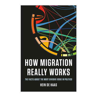 英文原版 How Migration Really Works 移民是如何真正起作用的 政治中具争议的问题的事实 精装 英文版 进口英语原版书籍