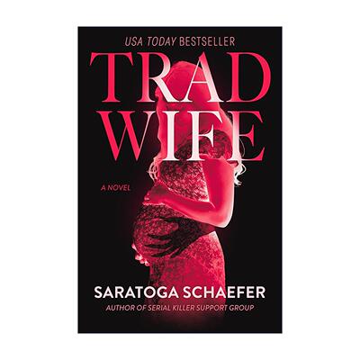 英文原版 Trad Wife 传统主妇 惊悚恐怖小说 Saratoga Schaefer 英文版 进口英语原版书籍