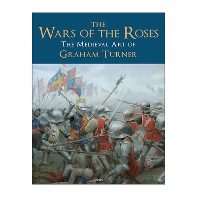 玫瑰战争精装插图史 英文原版 The Wars of the Roses 格雷厄姆·特纳中世纪艺术画册 英文版 进口英语原版书籍