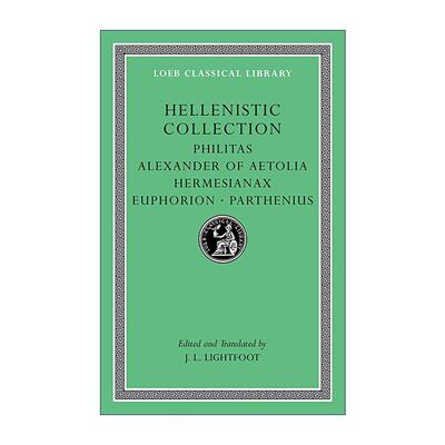 英文原版Hellenistic Collection希腊散文诗歌集 菲勒塔斯 埃托利亚 赫尔迈西亚纳克斯 欧福里翁和帕提纽斯 希英对照 洛布古典丛书