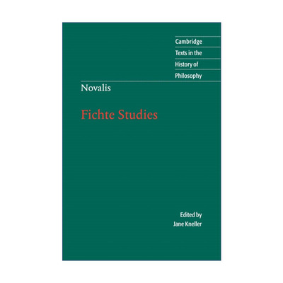 诺瓦利斯  英文原版 Novalis: Fichte Studies 费希特哲学论著 剑桥哲学史文本系列 英文版 进口英语原版书籍