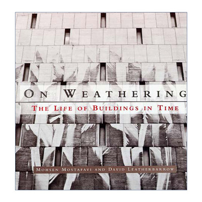 风化 英文原版 On Weathering The MIT Press 建筑在时间中的生命 维护 Mohsen Mostafavi 英文版 进口英语原版书籍