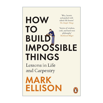 英文原版 How to Build Impossible Things 如何建造不可能 我的木匠人生 Mark Ellison 英文版 进口英语原版书籍