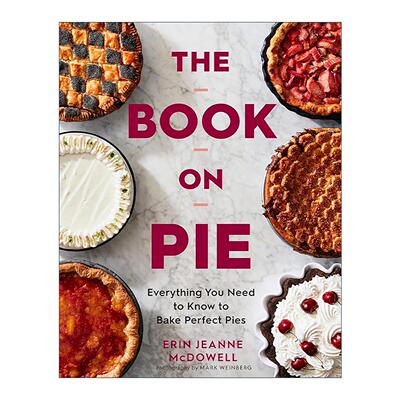 英文原版 The Book on Pie 派典 派的百科全书 精装 詹姆斯·比尔德奖得主Erin Jeanne McDowell 英文版 进口英语原版书籍