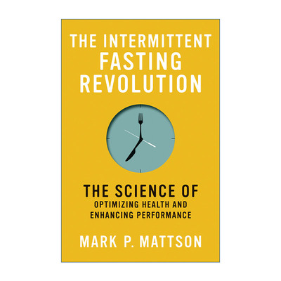 间歇性禁食  英文原版 The Intermittent Fasting Revolution 优化健康和延缓衰老的科学 Mark P. Mattson 英文版 进口英语书籍