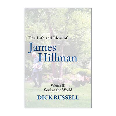 英文原版 The Life and Ideas of James Hillman Volume III 詹姆斯?希尔曼的生平与思想第三卷 世界中的灵魂 精装 英文版