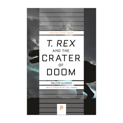霸王龙和陨星坑  英文原版 T. rex and the Crater of Doom 天体撞击如何导致物种灭绝 Walter Alvarez 英文版 进口英语原版书籍