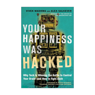 英文原版 Your Happiness Was Hacked 你的快乐被黑客入侵了 为何科技正赢得控制大脑的战争及如何反击 Vivek Wadhwa 精装 英文版