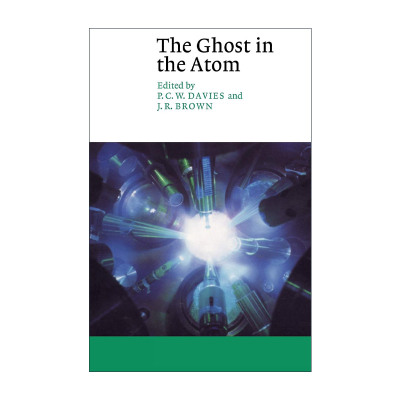 英文原版 The Ghost in the Atom 原子中的幽灵 保罗?戴维斯 剑桥Canto经典系列 英文版 进口英语原版书籍
