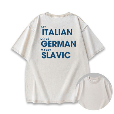 EAT ITALIAN DRIVE GERMAN MARRY SLAVIC水洗做旧重磅短袖T恤夏季
