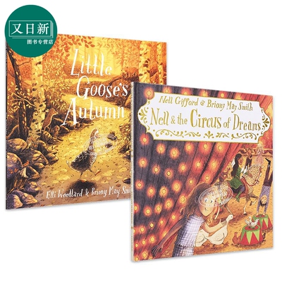 Briony May Smith 绘本2册套装 尼尔和梦幻马戏团Nell And The Circus Of Dreams小鹅的秋天Little Gooses Autumn 又日新