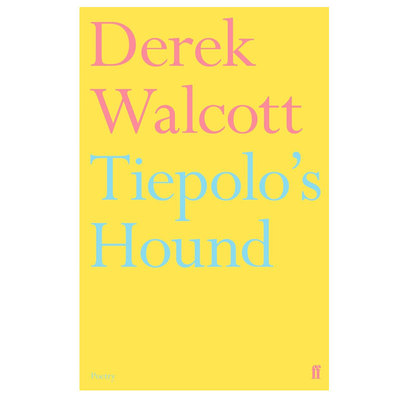 【自营】预售 提埃波罗的猎犬 Tiepolo's Hound  英文原版 1992年诺贝尔文学奖 德里克·沃尔科特 Derek Walcott