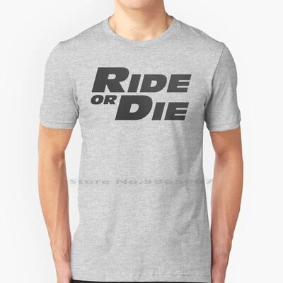Ride Or Die 100% Cotton T Shirt The Fast And The Furious Fas