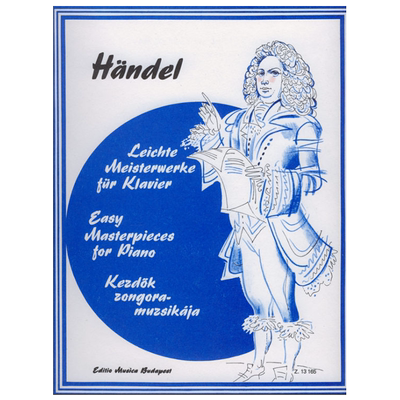 亨德尔简易钢琴杰作 钢琴独奏 布达佩斯 原版进口乐谱书 Handel Georg Friedrich EASY MASTERPIECES FOR PIANO Z13165