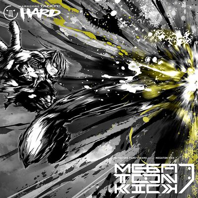 【预】MEGATON KICK 7 - HARDCORE TANO*C