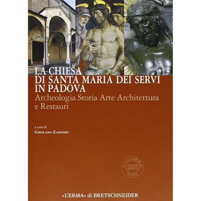 帕多瓦的圣玛利亚服务教堂 G. Zampieri 历史艺术 建筑修复 进口原版 La Chiesa di Santa Maria dei Servi in Padova