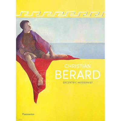 预售 克里斯蒂安·贝拉德 古怪的现代主义者 英文原版 艺术画册 Christian Bérard: Eccentric Modernist
