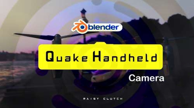Blender手持相机模拟Quake Handheld Camera
