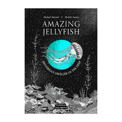 预售 深海神秘居民 Amazing Jellyfish: Mysterious Dweller of the Deep 亲子共读早教读物 趣味海洋生物知识启蒙读物 精装绘本