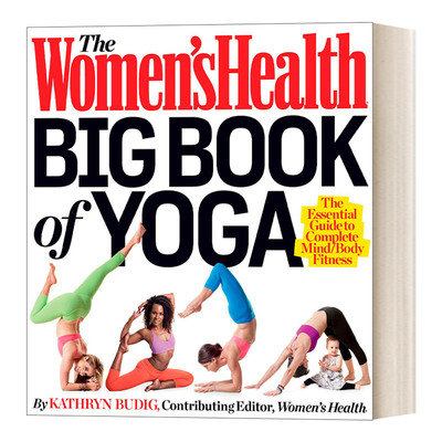 英文原版 The Women's Health Big Book of Yoga 女性健康瑜伽全书 全面身心健康的基本指南 Kathryn Budig 英文版 进口英语书籍