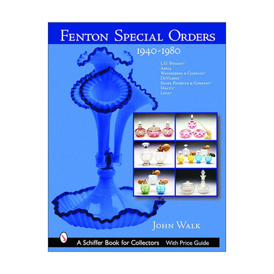 英文原版 Fenton Special Orders 芬顿特别订单艺术玻璃收藏指南1940-1980年 精装全彩图册 John Walk 英文版 进口英语原版书籍