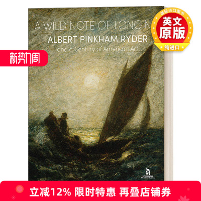 英文原版 A Wild Note of Longing渴望狂野音符 美国现代主义艺术家Albert Pinkham Ryder 色调主义浪漫主义象征主义 英文版进口书