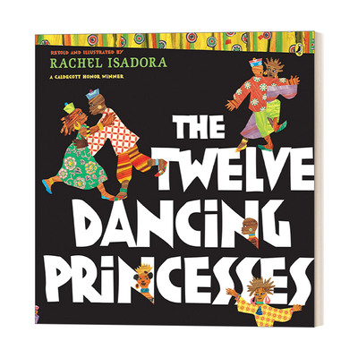 英文原版 The Twelve Dancing Princesses 十二个跳舞的公主 凯迪克奖 儿童童话名著 Rachel Isadora 英文版 进口英语原版书籍