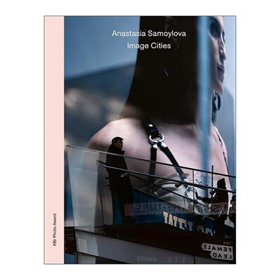 英文原版 Anastasia Samoylova Image Cities 阿纳斯塔西娅·萨莫伊洛娃 形象城市 精装摄影集 英文版 进口英语原版书籍