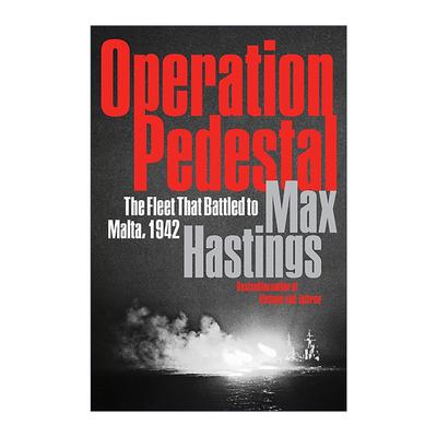 英文原版 Operation Pedestal 基座行动 驶向马耳他的军舰 马克斯·黑斯廷斯 二战历史 英文版 进口英语原版书籍