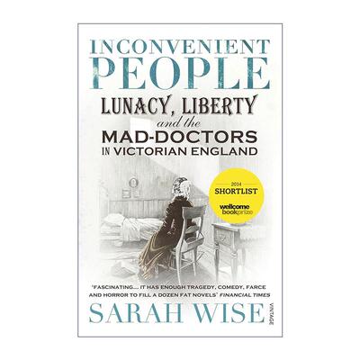 英文原版 Inconvenient People 不合时宜之人 维多利亚时代的自由 疯人医生与被边缘化者 Sarah Wise 英文版 进口英语原版书籍