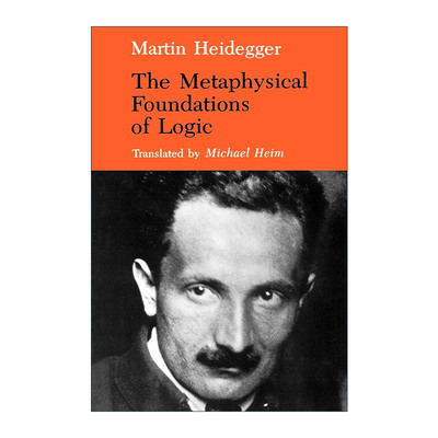 英文原版 The Metaphysical Foundations of Logic 逻辑学的形而上学奠基 马丁·海德格尔 英文版 进口英语原版书籍