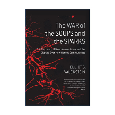 英文原版 The War of the Soups and the Sparks 神经递质的发现和关于神经如何交流的争论 Elliot Valenstein 进口英语原版书籍