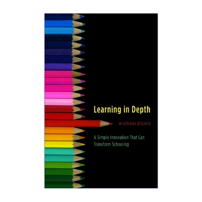 英文原版 Learning in Depth 深度学习 转变学校教育的一个革新案例 Kieran Egan 精装 英文版 进口英语原版书籍