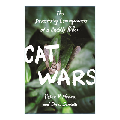 英文原版 Cat Wars 流浪猫战争 萌宠杀手的生态影响 Peter P. Marra 精装 英文版 进口英语原版书籍