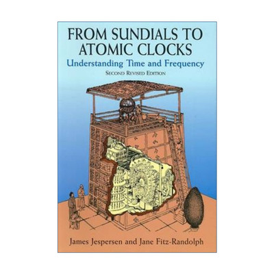 英文原版 From Sundials to Atomic Clocks 从日晷到原子钟 时间计量的奥秘 第二版修订版 James Jespersen 进口英语原版书籍