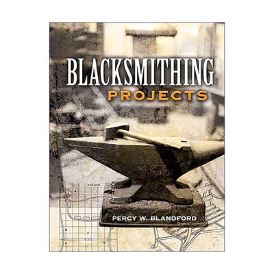 英文原版 Blacksmithing Projects 铁器锻造指南 金属加工指导手册 英文版 进口英语原版书籍