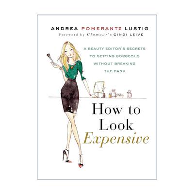 英文原版 How to Look Expensive 如何看起来很贵 美容编辑的秘密 平价护肤化妆购物指南 精装 英文版 进口英语原版书籍