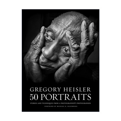 英文原版 Gregory Heisler: 50 Portraits 50幅肖像 摄影师的摄影故事与技巧 精装艺术图册 英文版 进口英语原版书籍