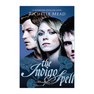 英文原版 The Indigo Spell Bloodlines 03 靛蓝咒语 血族系列3 青少年奇幻小说 吸血鬼学院作者Richelle Mead 进口英语原版书籍