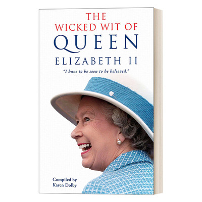 英文原版 The Wicked Wit of Queen Elizabeth II 伊丽莎白二世女王的生活指南 Karen Dolby 英文版 进口英语原版书籍
