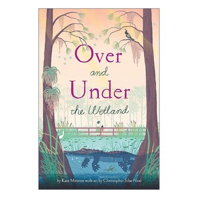 英文原版 Over and Under the Wetland 湿地之上和之下 精装 英文版 进口英语原版书籍