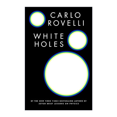 英文原版 White Holes 白洞 七堂极简物理课作者Carlo Rovelli 精装 英文版 进口英语原版书籍